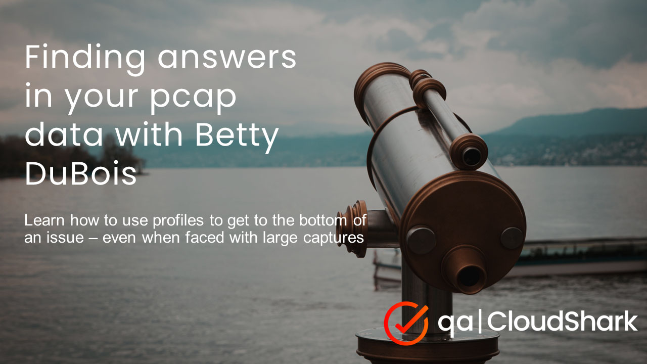Finding answers in packet capture data with Betty DuBois | qa | cafe