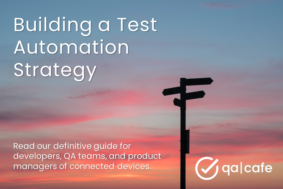 How To Build An Automated Test Strategy Qa Cafe 9620