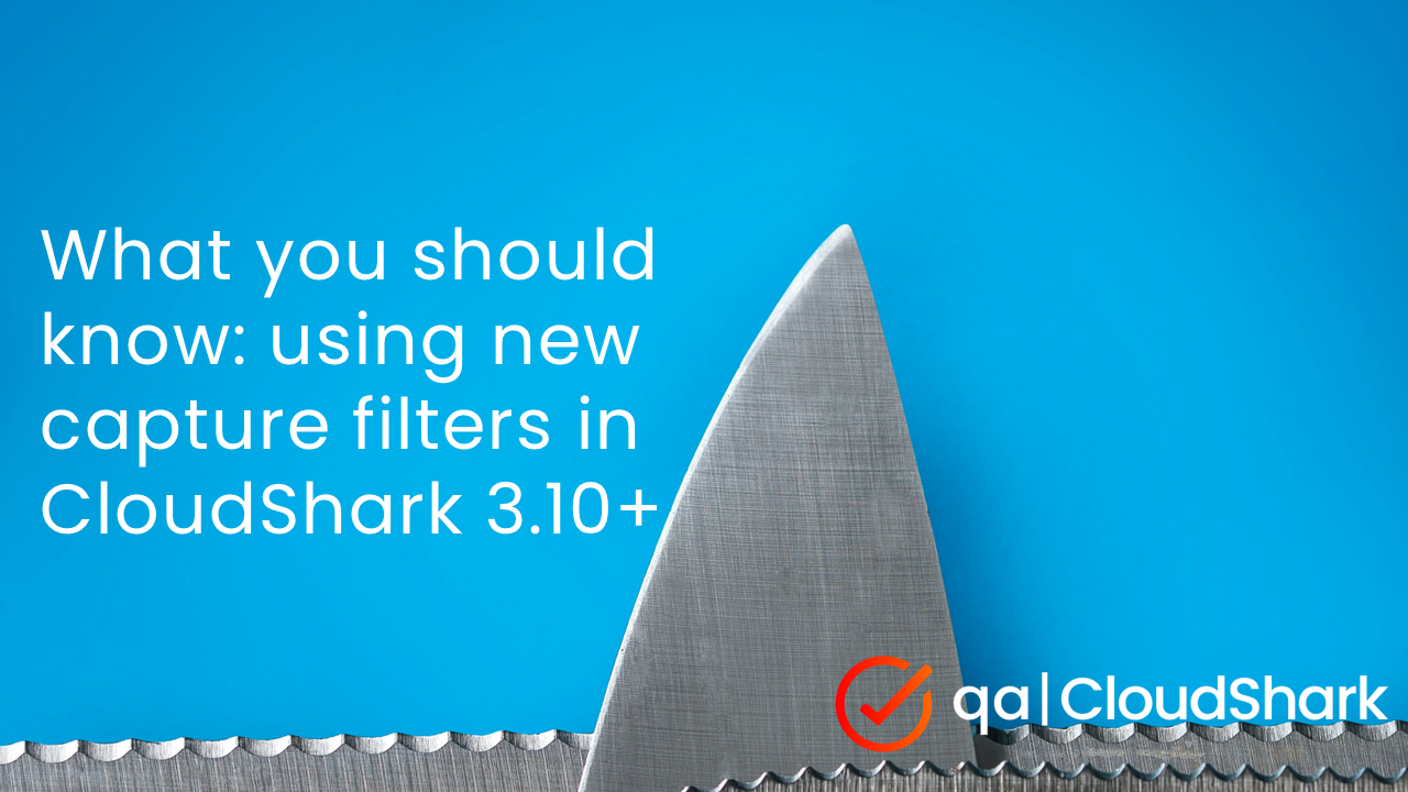 Using New Display Filters In Cloudshark 310 Qa Cafe