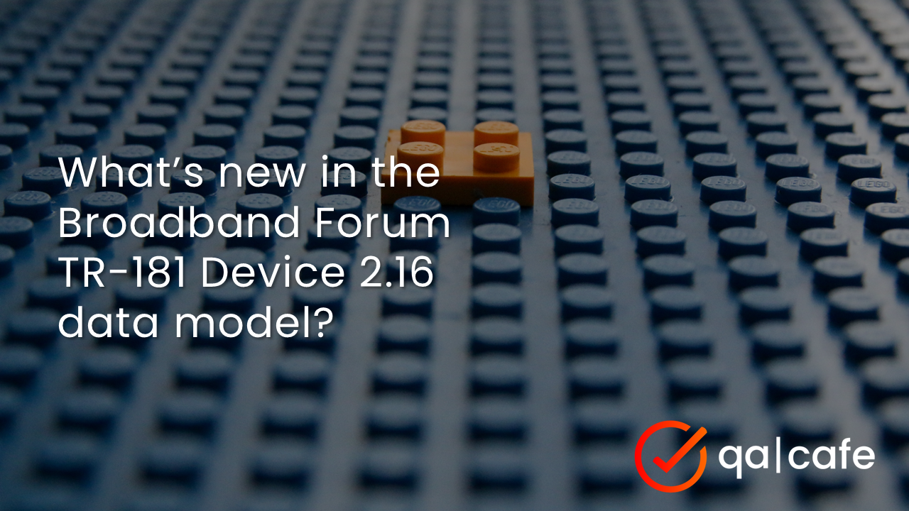 Whats New In The Tr 181 Device 216 Data Model For Usp Qa Cafe