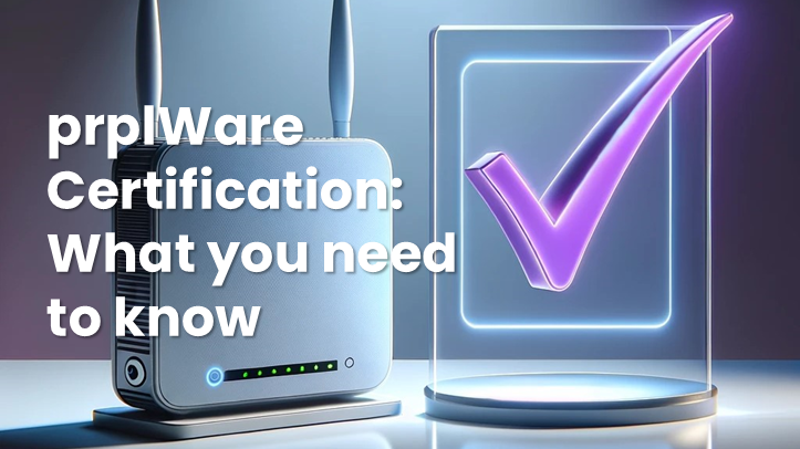 prpl Foundation prplWare Certification - What You Need to Know | qa | cafe