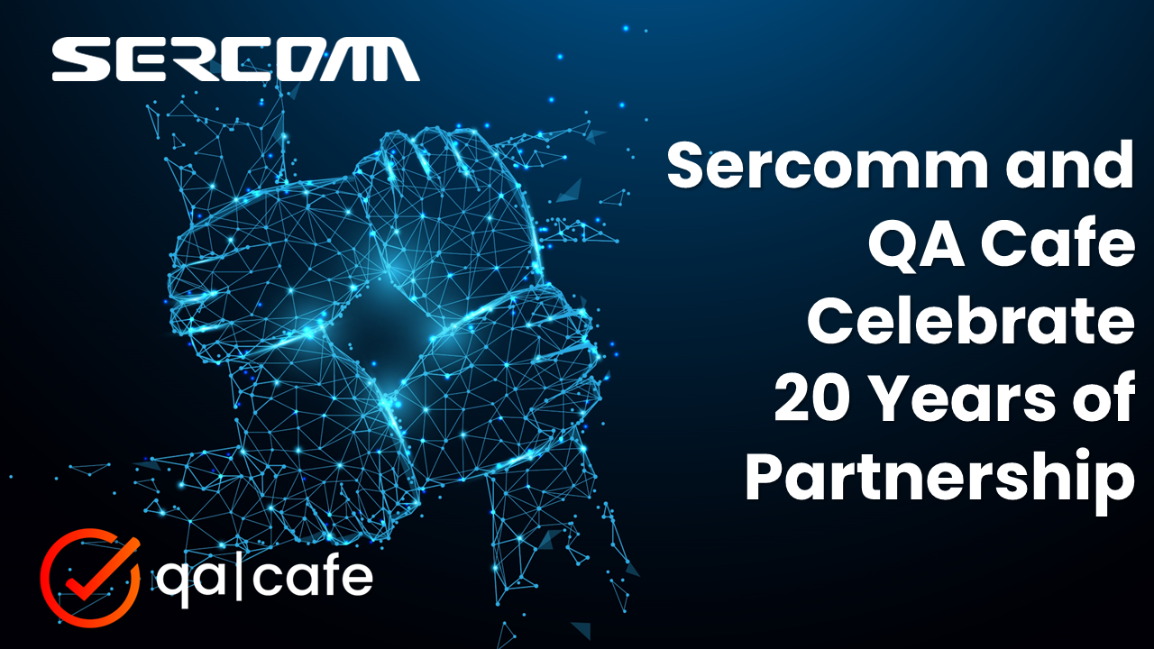 Sercomm And Qa Cafe Celebrate 20 Years Of Partnership Qa Cafe 
