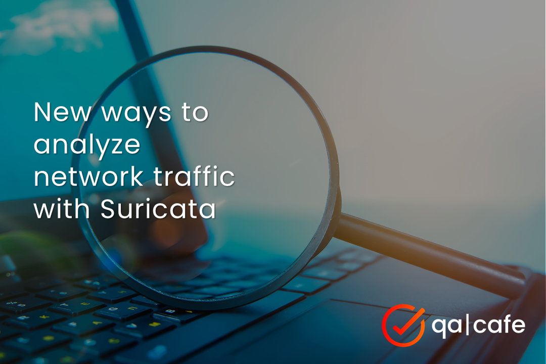 New ways to analyze network traffic with Suricata | qa | cafe