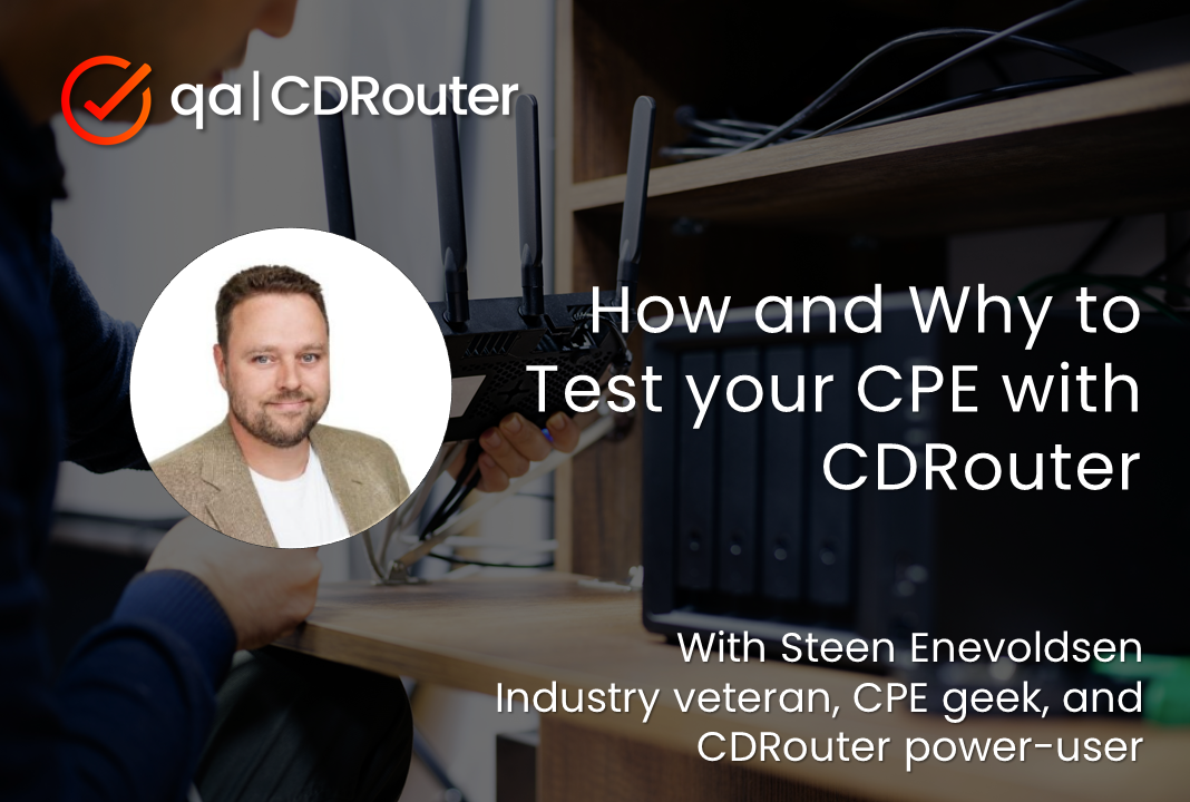 How and why to test your CPE with CDRouter - with Steen Enevoldsen | qa ...