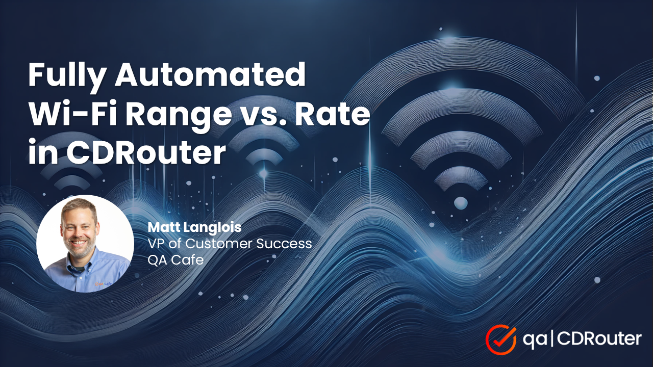 Webinar Automated Wi Fi Range Vs Rate In Cdrouter Qa Cafe