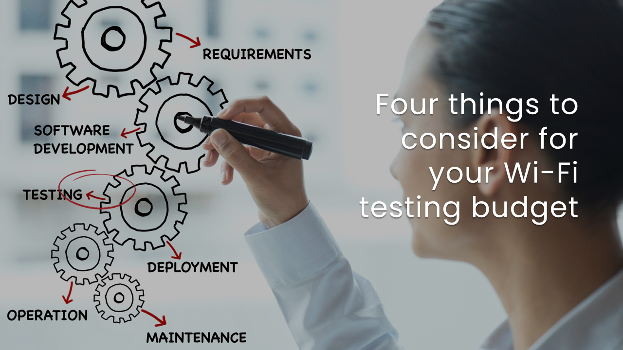 Four Things To Consider For Your Wi Fi Testing Budget Qa Cafe